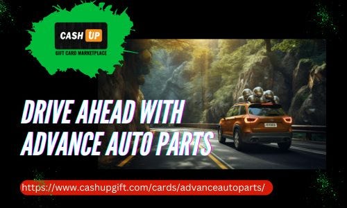 Cashup Gift: Drive Ahead with Advance Auto Parts - Ava sophia - Medium