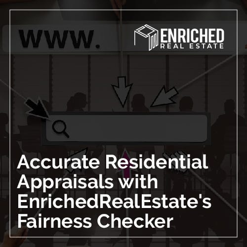 Accurate Residential Appraisals with EnrichedRealEstate’s Fairness Checker - O'Connor2023 - Medium