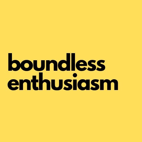 Boundless Enthusiasm - david abston - Medium