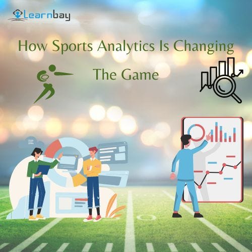 How Sports Analytics Is Changing The Game | by keerthika ravichandran ...