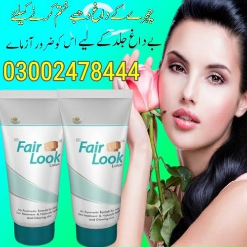Fair Look Cream in Islamabad — 03002478444 | by Janujanu | Aug, 2023 ...