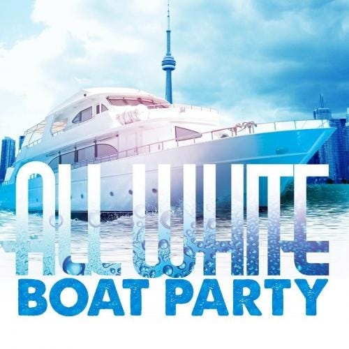 ALL WHITE BOAT PARTY | MAY LONG WEEKEND | SAT MAY 18 | OFFICIAL MEGA PARTY! - Harry Ajax - Medium