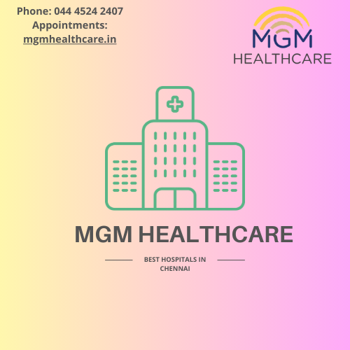 Hospitals in Chennai | MGM Healthcare | Medium