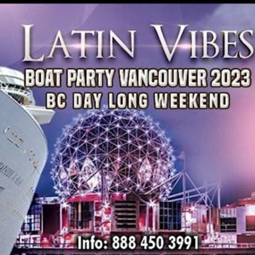 Latin Vibes Boat Party Vancouver 2023 | BC Day Weekend | Tickets Start ...