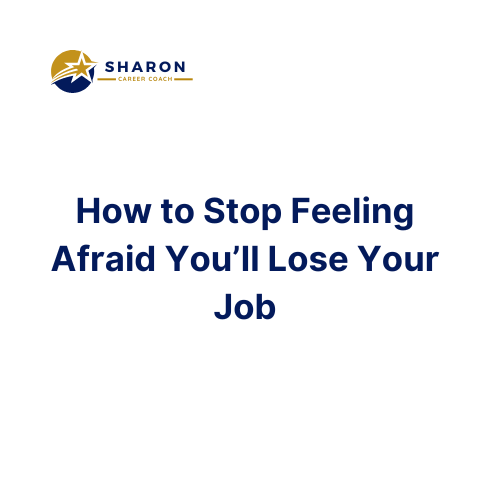 How to Stop Feeling Afraid You’ll Lose Your Job | by Sharon Singh Sidhu ...
