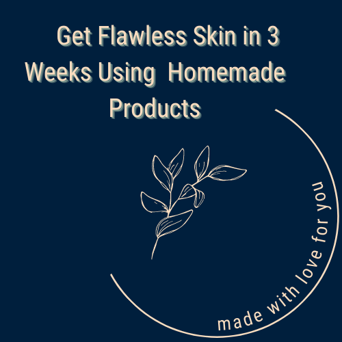 Get Flawless Skin in 3 Weeks Using Homemade Products | by Nadira ...