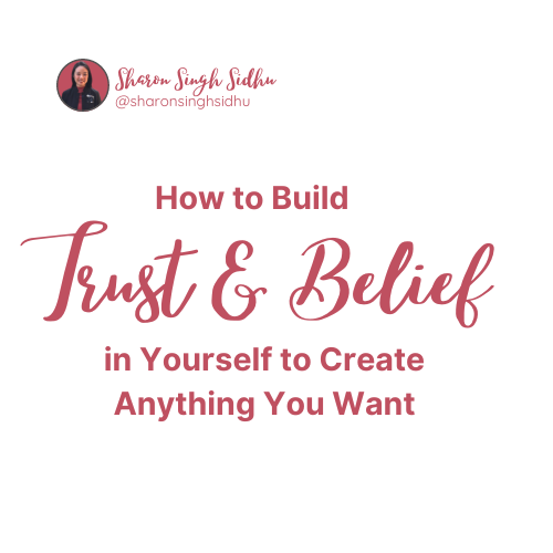 HOW TO BUILD TRUST & BELIEF IN YOURSELF TO CREATE ANYTHING YOU WANT ...