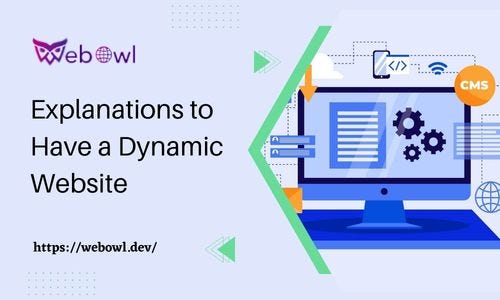 Explanations to Have a Dynamic Website - Webowl - Medium