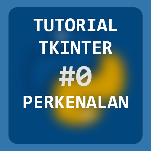 Tutorial Tkinter #0 perkenalan. Tkinter adalah salah satu module dari… | by Eji | Dec, 2023 | Medium