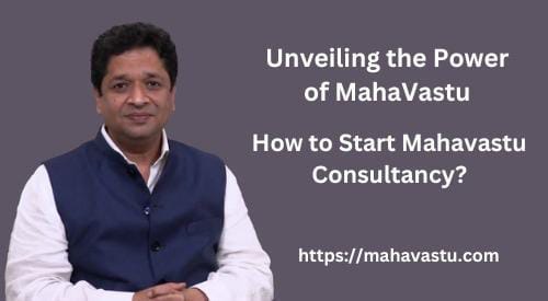 Unveiling the Power of MahaVastu: How to Start MahaVastu Consultancy ...