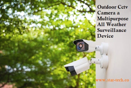 Outdoor Cctv Camera a Multipurpose All Weather Surveillance Device | by ...