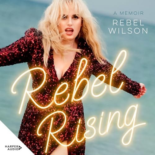 Rebel Rising. by Rebel Wilson | by Danielle Elfstrom | Medium