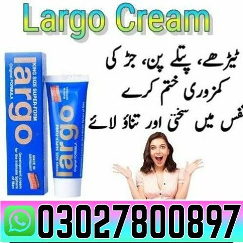 Largo Cream In Pakistan > 03027800897