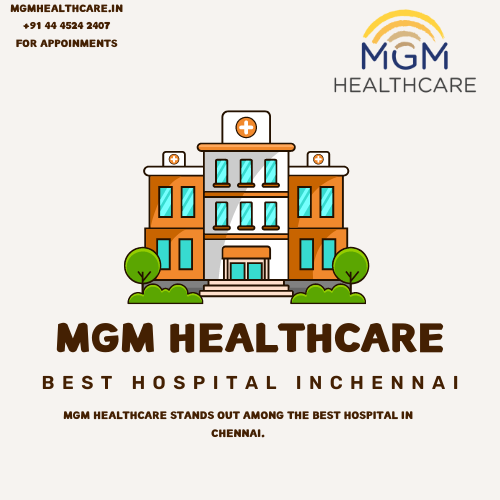 Discover Excellence in Healthcare at MGM Healthcare, Chennai | by Sakthivel L | Medium