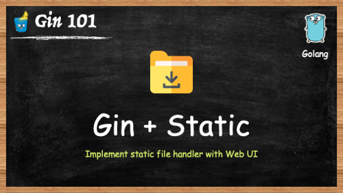 Gin 101: Static file handler with Web UI | by mofcloud | Medium