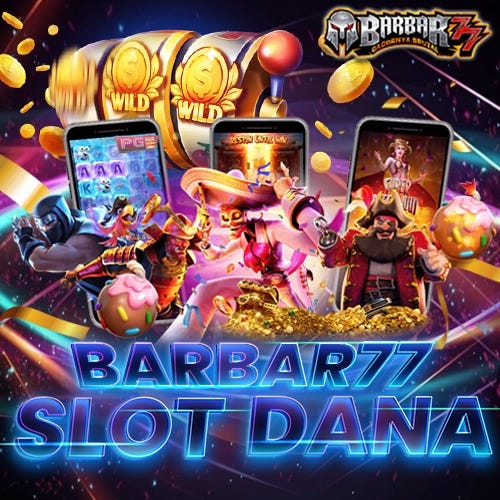 BARBAR77 SLOT DANA DEPOSIT 5000 BISA MAXWIN | by Suryadi 2 | Jan, 2024 ...
