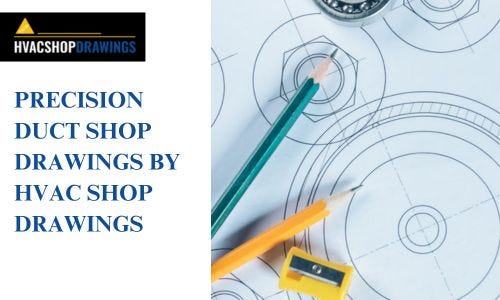 PRECISION DUCT SHOP DRAWINGS BY HVAC SHOP DRAWINGS. - Duct Shop ...