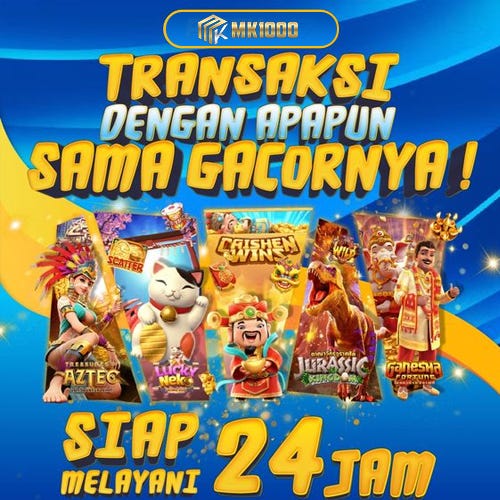 MK1000 SLOT GACOR | TRANSAKSI 24 JAM ONLINE - mk1000 - Medium