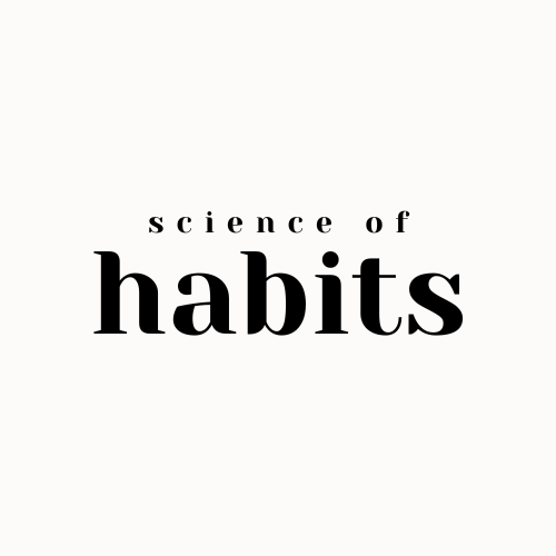 Science of Habits