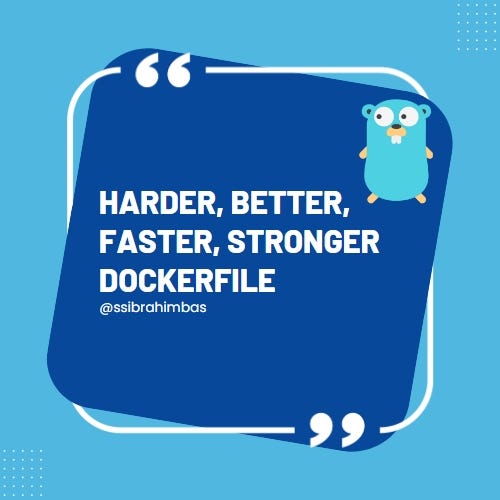 Harder, Better, Faster, Stronger Dockerfile | by Sami Salih İbrahimbaş ...
