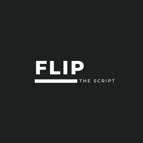 Flipping the Script