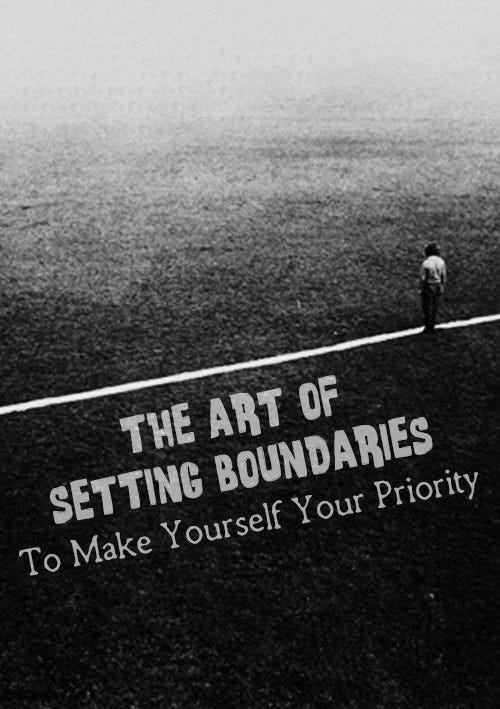 The Art of Setting Boundaries: Making Yourself Your Priority | by Daily ...