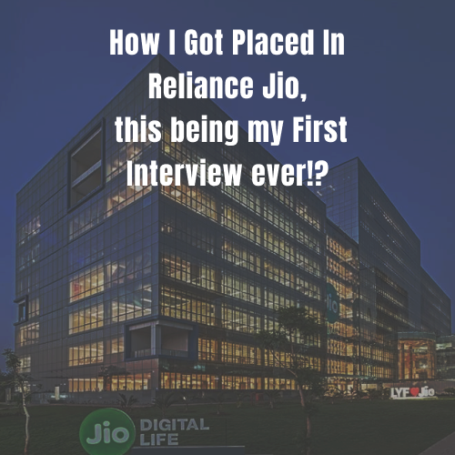 How I Got Placed In Reliance Jio, this being my First Interview ever ...