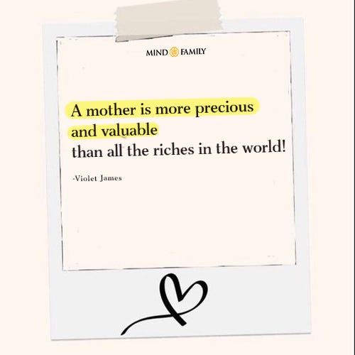 A mother’s love is the true treasure of life, more precious than all ...