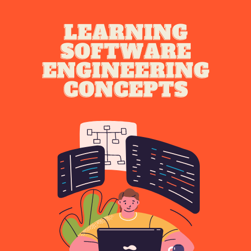 Learning Software Engineering Concepts 👩🏻‍💻 — Part 1 | by Hanane ...