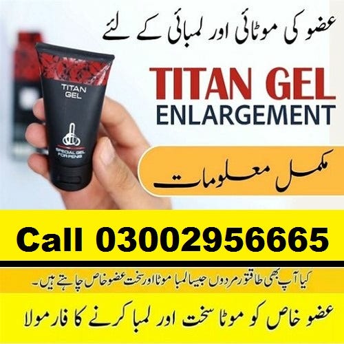 Titan Gel In Sargodha \ Pakistan \ 03002956665 | by Openhelpshop99 | Medium