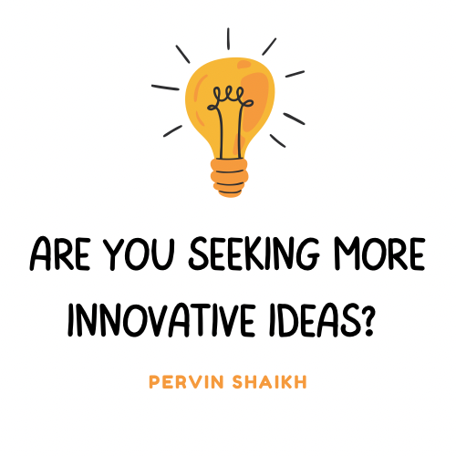 Are You Seeking More Innovative Ideas? | by Pervin Shaikh | Feb, 2024 ...