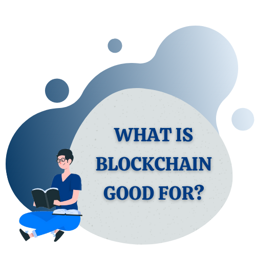 What is Blockchain good for?. The field of Blockchain is growing very ...