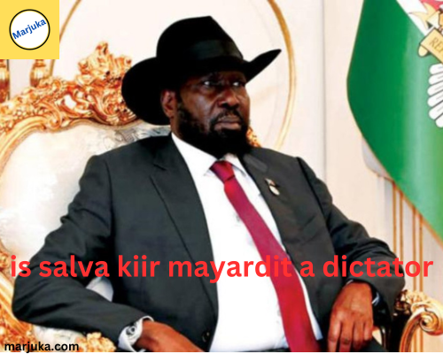 is salva kiir mayardit a dictator - Marjuka.com - Medium