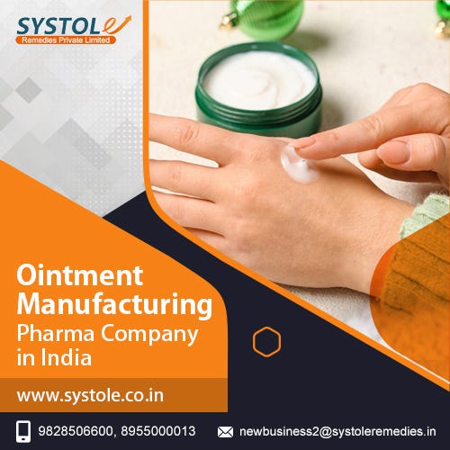 Systole Remedies: Revolutionizing Ointment Manufacturing in India | by ...