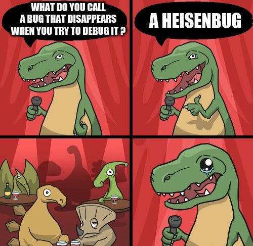 Heisenbugs: The Elusive Bug That Makes Developers Cry | by Marmik soni ...