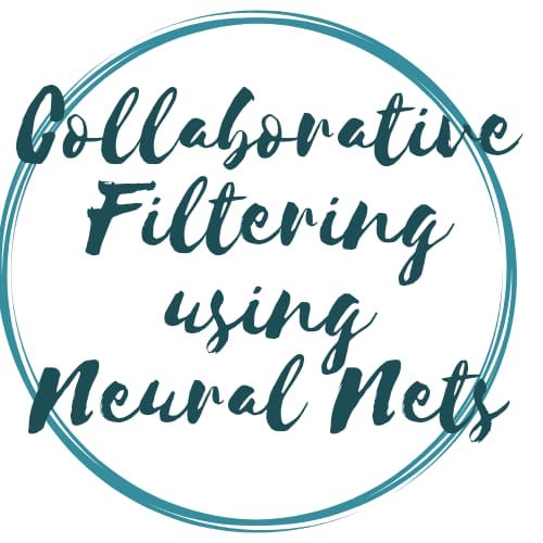 “COLLABORATIVE FILTERING USING NEURAL NETWORK” | by Ashis Kumar Panda ...