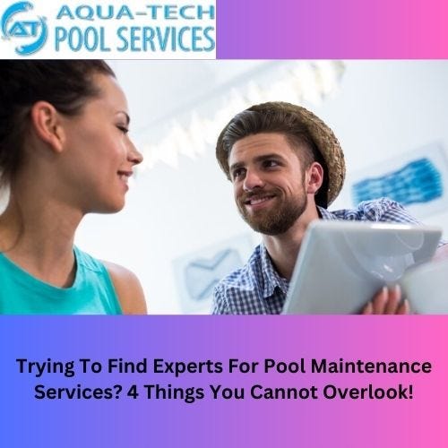Trying To Find Experts For Pool Maintenance Services? 4 Things You Cannot Overlook! - William ...