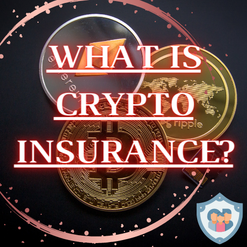 What Is Crypto Insurance?. Crypto insurance is a type of insurance ...
