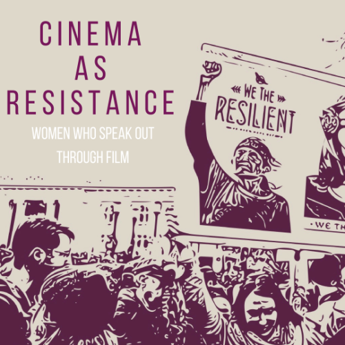 Cinema as Resistance: Women Who Speak Out Through Film | by Sabrina ...