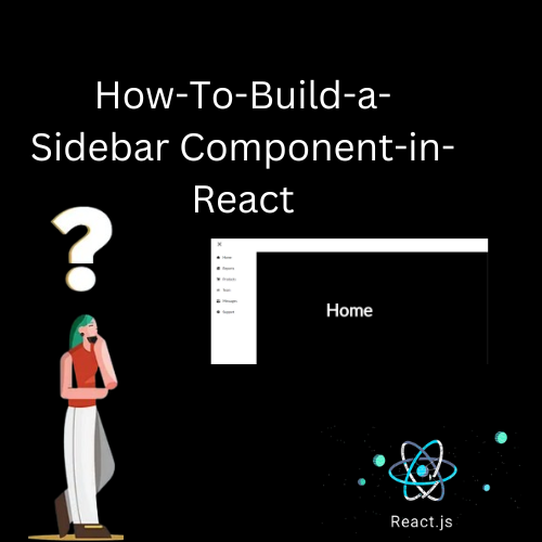 How To Build A Sidebar Component In React By Dinithi Nethmini Medium