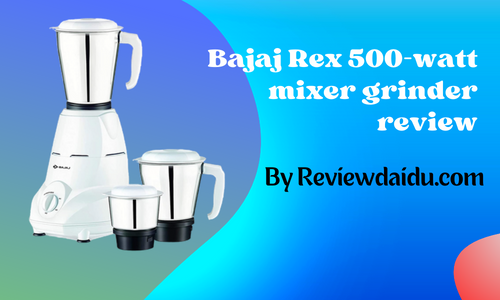 Bajaj Rex 500-watt mixer grinder review | by Deepak Gautam | Medium