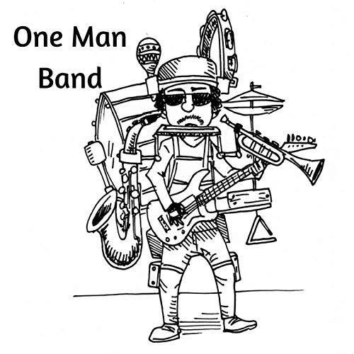 The Art of the One Man Band. The One Man Band is not a reflection of ...