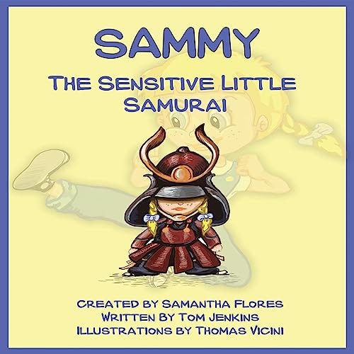 Sammy the Sensitive Little Samurai - Thomasjenkinsauthor - Medium