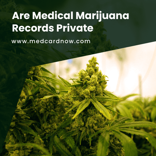 How To Keep Your Medical Marijuana Records Private? - Med Card Now - Medium