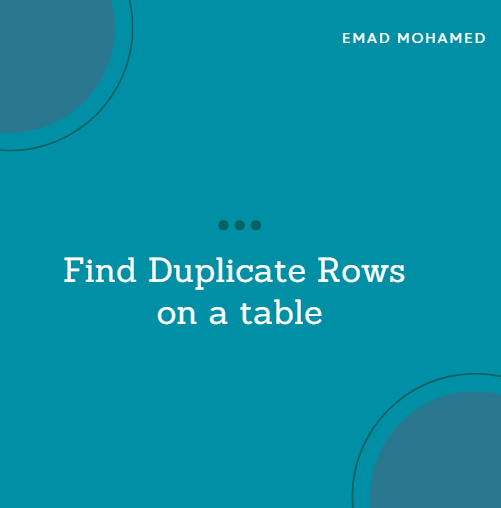 Find Duplicate Rows To Find Duplicated Data In A Mysql By Emad Mohamed Medium