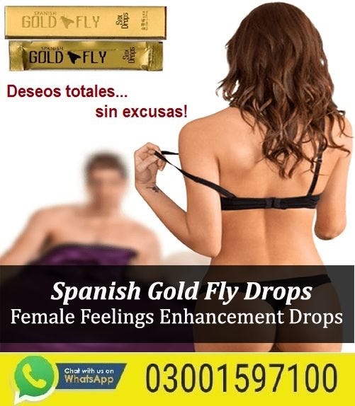 Original Spanish Gold Fly Sex Drops In Karachi— 03001597100 | by Etsypakistan | Sep, 2023 | Medium
