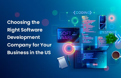 Choosing the Right Software Development Company for Your Business in ...