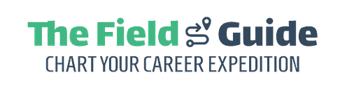The Field Guide: Chart Your Career Expedition