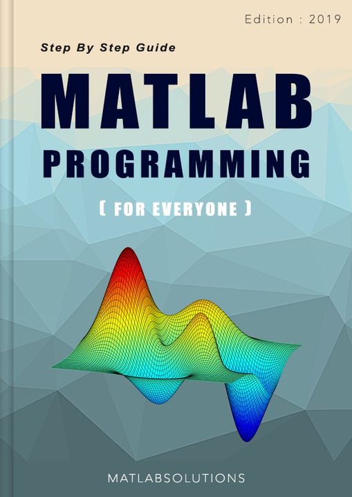 This book is written for beginners and students who wish to learn MATLAB. One of the objectives ...