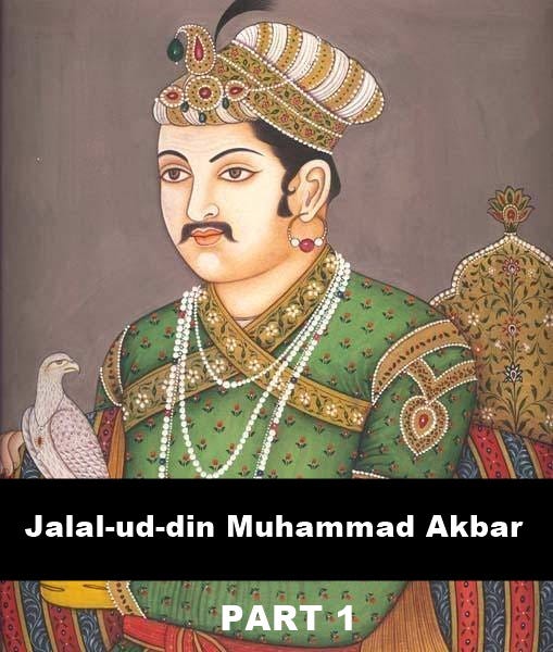 Who was Jalal-ud-din Muhammad Akbar (Part 1) | by communist | Oct, 2024 | Medium